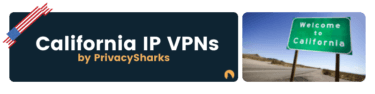 California VPN - Free LA & San Diego IP Addresses | PrivacySharks