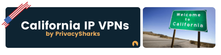 California VPN - Free LA & San Diego IP Addresses | PrivacySharks